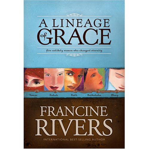 A Lineage of Grace – Francine Rivers | ineke.co.uk